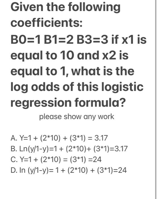 Solved Given the following coefficients: BO=1 B1=2 B3=3 if | Chegg.com