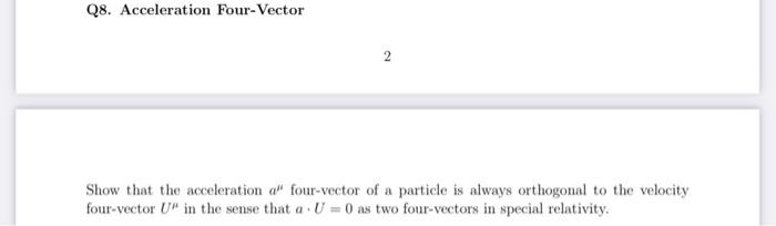 Solved Q8. Acceleration Four-Vector 2 Show that the | Chegg.com