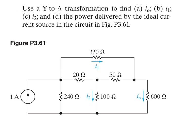 Solved Use a Y-to- Δ transformation to find (a) io; (b) i1; | Chegg.com