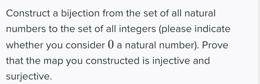 Solved Construct a bijection from the set of all natural | Chegg.com