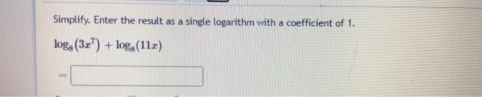 Solved Simplify. Enter the result as a single logarithm with | Chegg.com