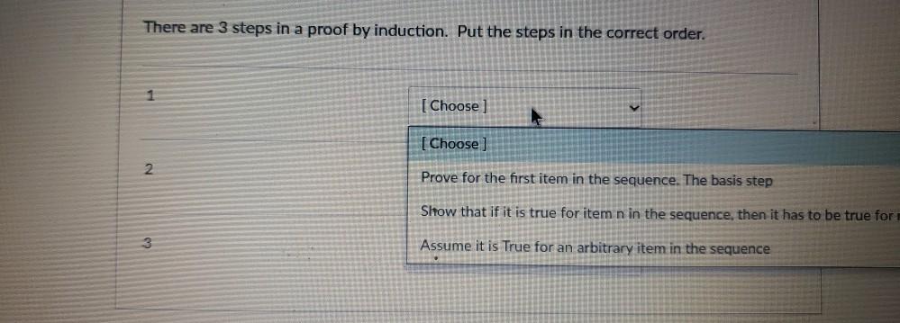 Solved There are 3 steps in a proof by induction. Put the | Chegg.com