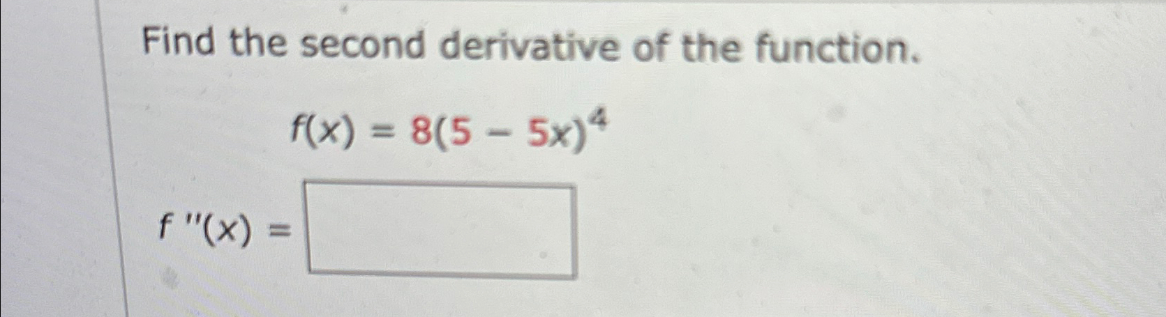 Solved Find the second derivative of the | Chegg.com