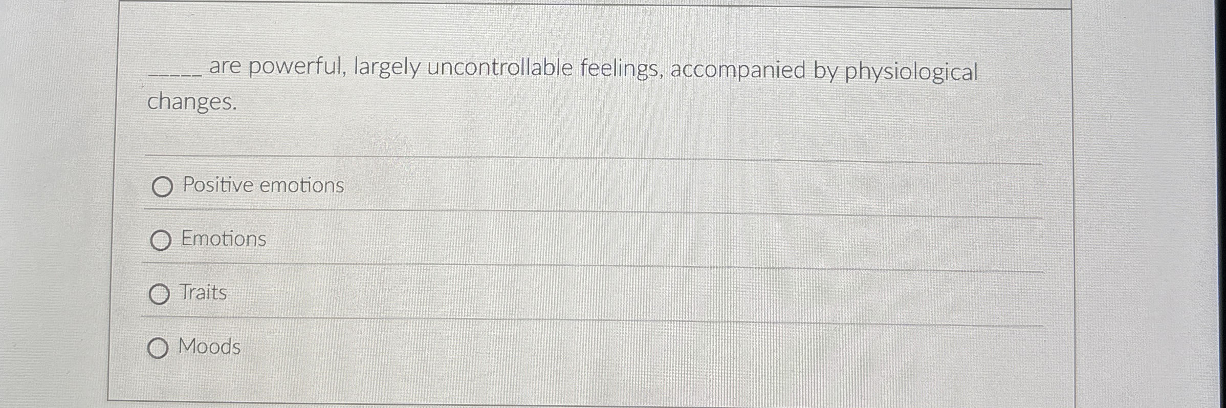 Solved q, ﻿are powerful, largely uncontrollable feelings, | Chegg.com