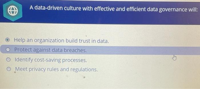 Solved A data-driven culture with effective and efficient | Chegg.com