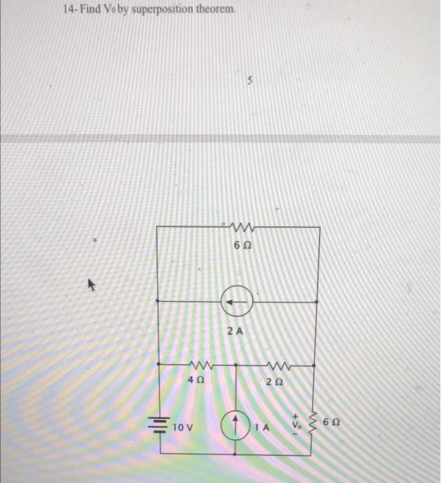 Solved 14- Find Vo by superposition theorem. 5 5 w 6 Ω 2Α - | Chegg.com