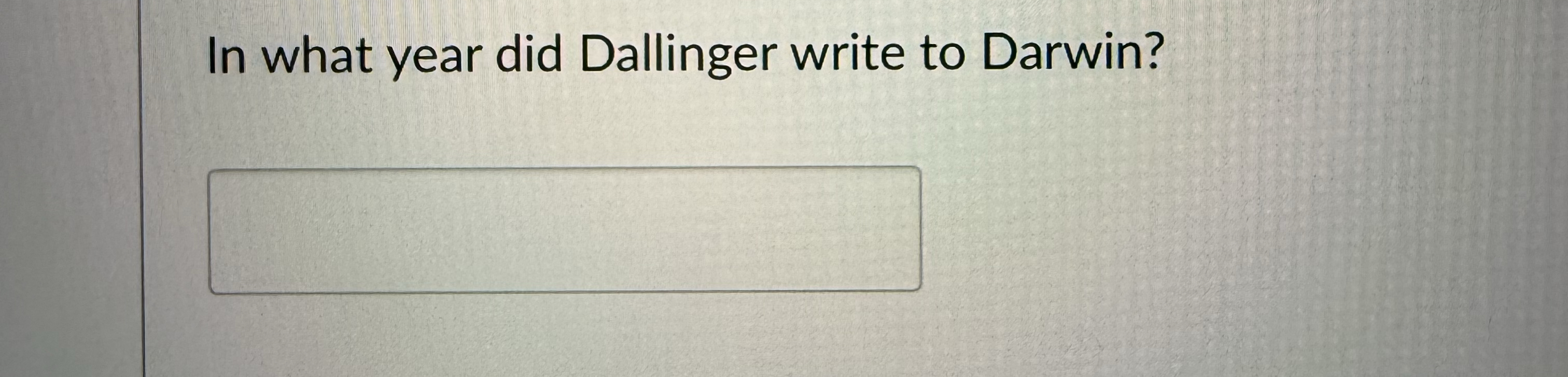 Solved In what year did Dallinger write to Darwin? | Chegg.com