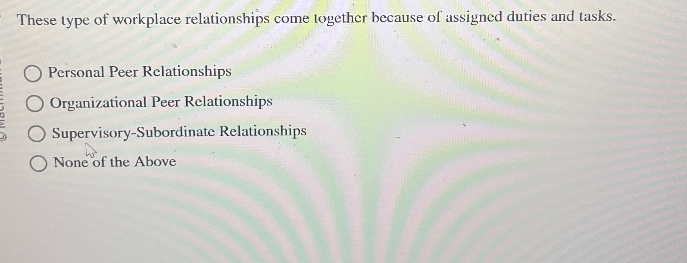 Solved These type of workplace relationships come together | Chegg.com