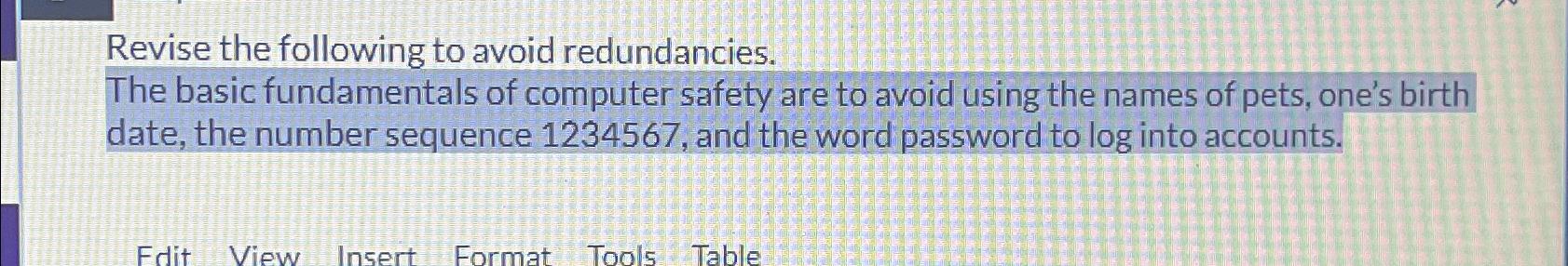 Solved Revise the following to avoid redundancies.The basic | Chegg.com