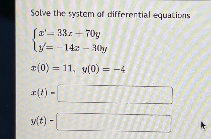 Solved Solve the system of differential equations [x'= 33x + | Chegg.com