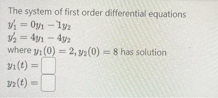 Solved The system of first order differential equations | Chegg.com