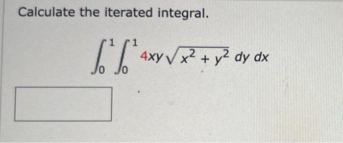 Solved Calculate the iterated integral. | Chegg.com
