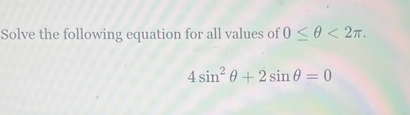Solved Solve the following equation for all values of | Chegg.com