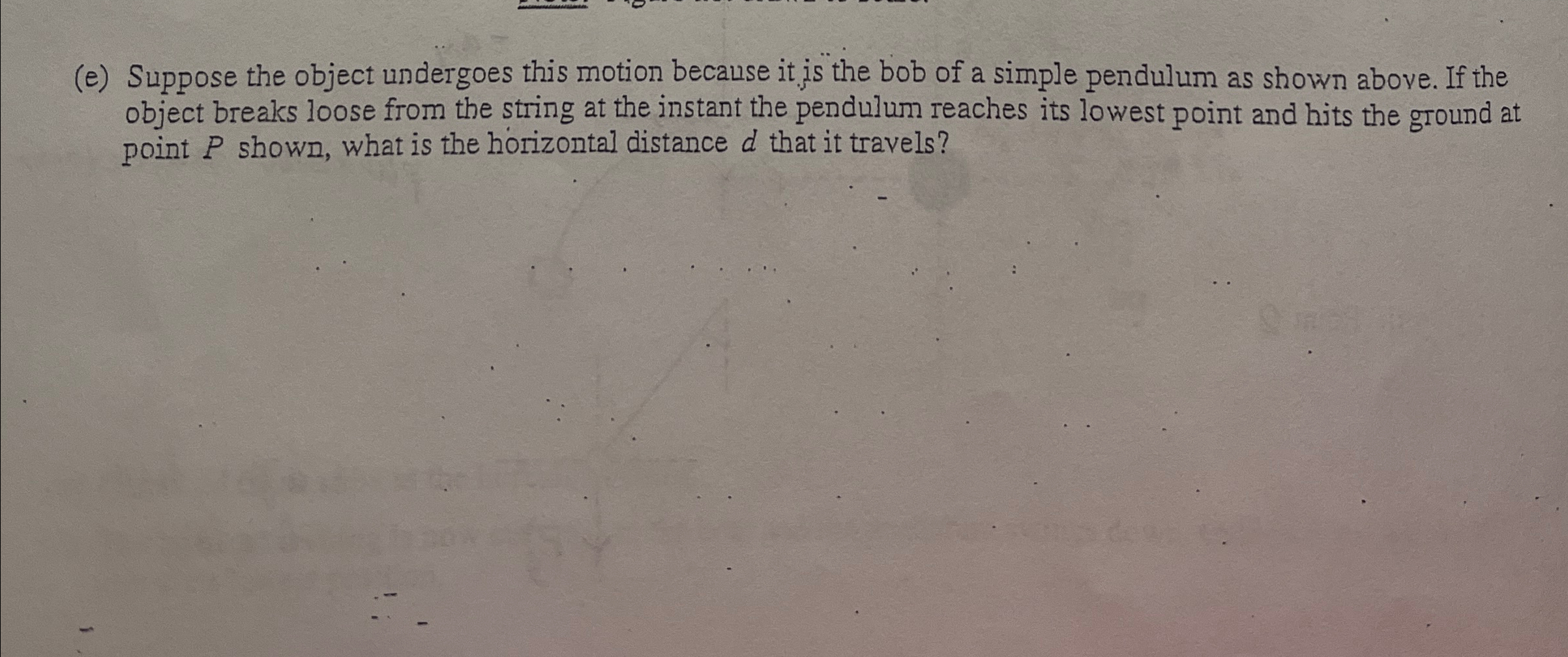 Solved (e) ﻿Suppose the object undergoes this motion because | Chegg.com