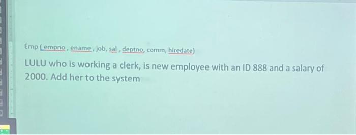 Solved Emp Lempno, ename, job, sal, deptno, comm, hiredate) | Chegg.com