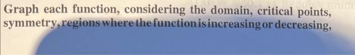 Solved Graph each function, considering the domain, critical | Chegg.com