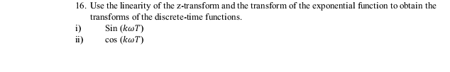 Solved 16. Use the linearity of the z-transform and the | Chegg.com
