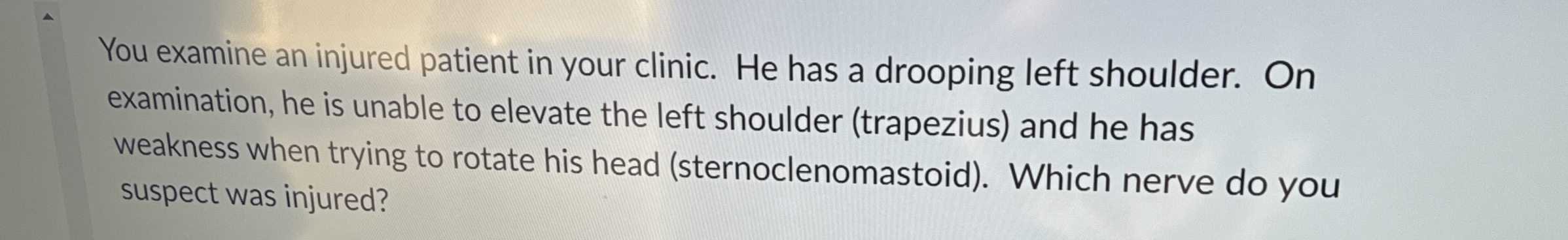 Solved You examine an injured patient in your clinic. He has | Chegg.com