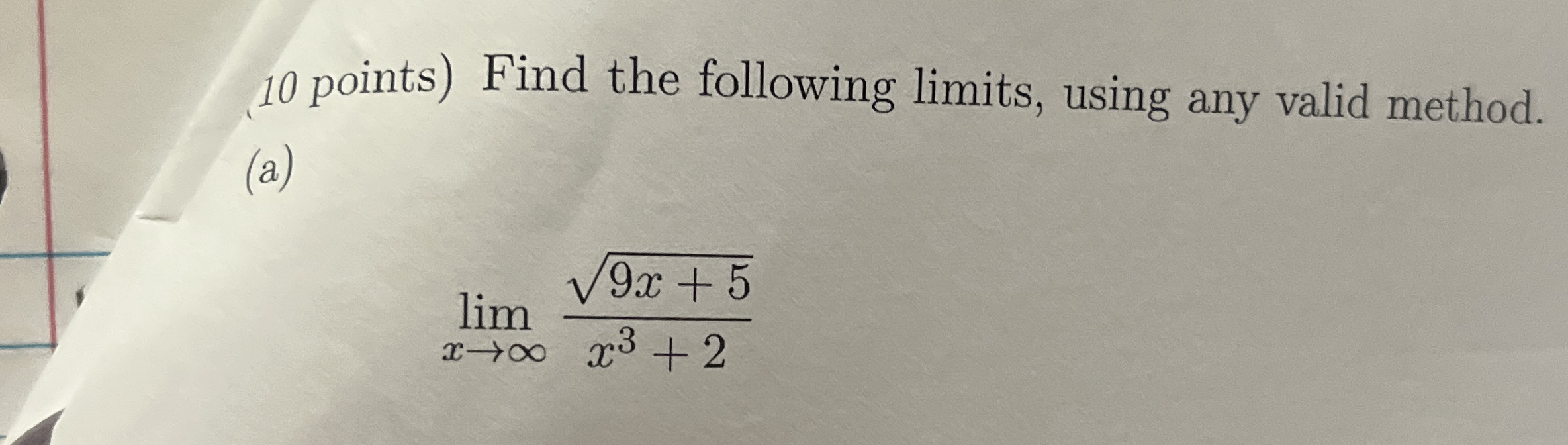 Solved 10 ﻿points) ﻿Find the following limits, ﻿using any | Chegg.com