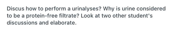 Solved Discus how to perform a urinalyses? Why is urine | Chegg.com