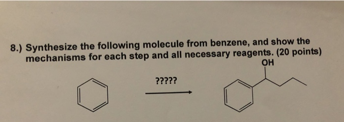 Solved 8.) Synthesize the following molecule from benzene, | Chegg.com