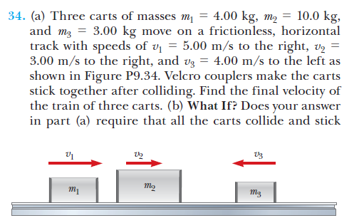 Solved = 10.0 kg, 34. (a) Three carts of masses m = 4.00 kg, | Chegg.com