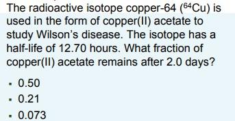 Solved The radioactive isotope copper-64 (64Cu) is used in | Chegg.com