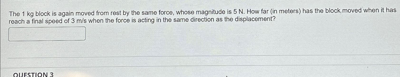 Solved The 1kg ﻿block is again moved from rest by the same | Chegg.com