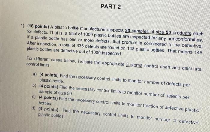 Solved PART 2 1) (16 points) A plastic bottle manufacturer | Chegg.com