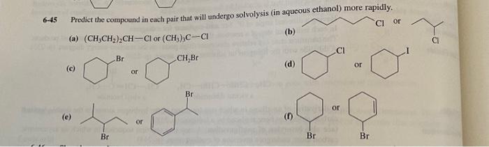 Solved 6-45 Predict the compound in each pair that will | Chegg.com