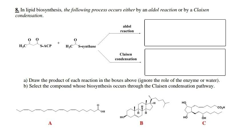 Solved 8. In lipid biosynthesis, the following process | Chegg.com