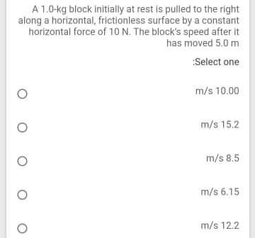 Solved A 1.0-kg block initially at rest is pulled to the | Chegg.com