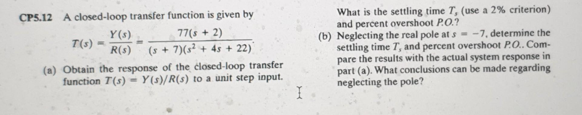 Solved CP5.12 A closed-loop transfer function is given by | Chegg.com