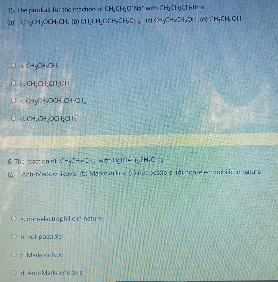 Solved 15. The product for the reaction of CH3CH2O+Na+ with | Chegg.com