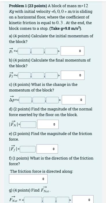 Solved Problem 1 (23 points) A block of mass m=12 Kg with | Chegg.com