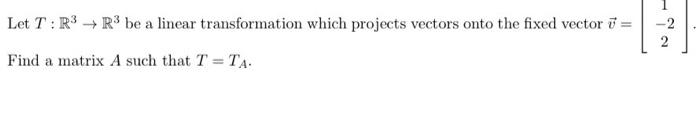 Solved Let T:R3→R3 be a linear transformation which projects | Chegg.com