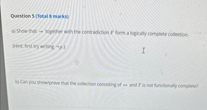 Solved a) Show that → together with the contradiction F form | Chegg.com