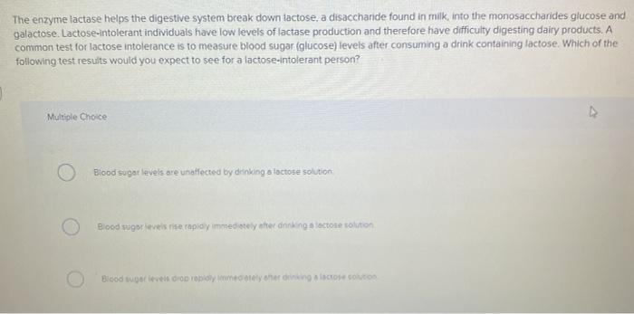Solved The enzyme lactase helps the digestive system break | Chegg.com