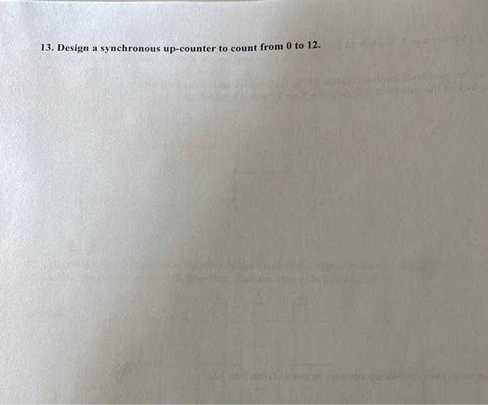 Solved 13. Design a synchronous up-counter to count from 0 | Chegg.com
