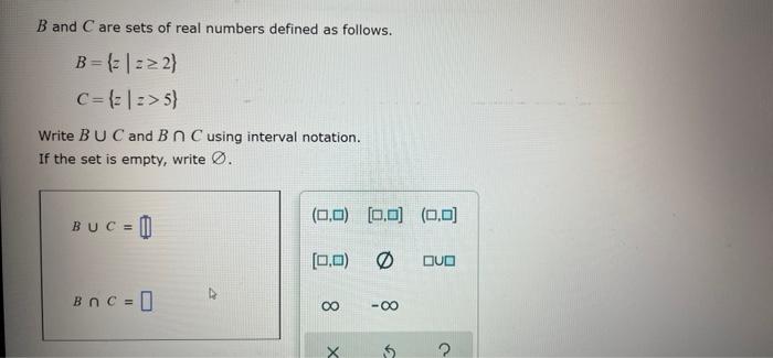 Solved B and C are sets of real numbers defined as follows. | Chegg.com