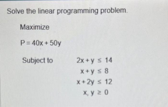 Solved Solve the linear programming problem. Maximize | Chegg.com