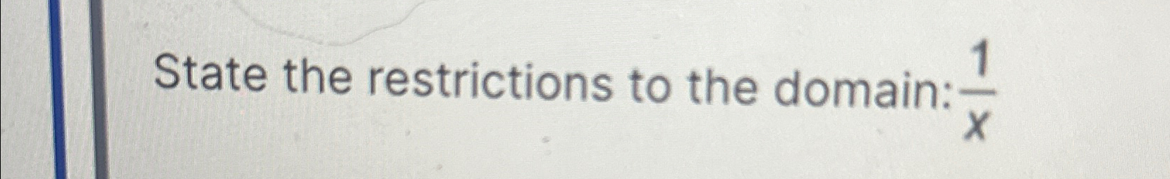 Solved State the restrictions to the domain: 1x | Chegg.com
