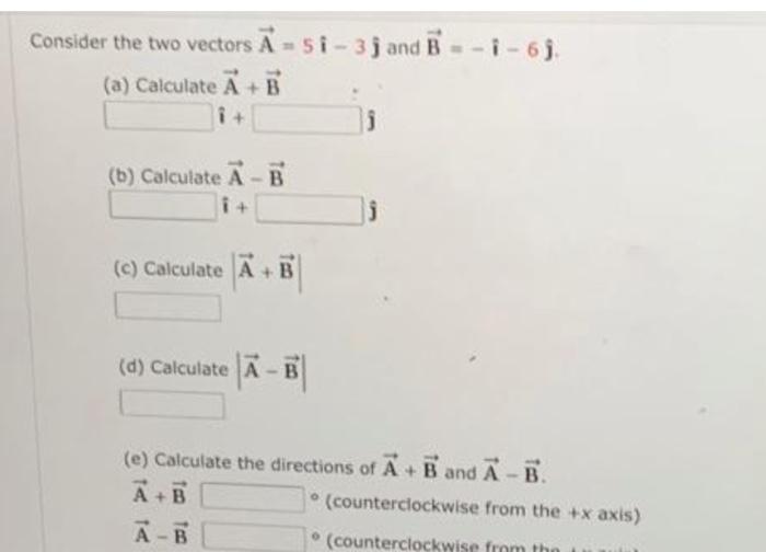 nsider the two vectors A=5i−3j^ and B=−i−6j^. (a) | Chegg.com