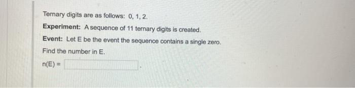 Solved Ternary digits are as follows: 0, 1, 2 Experiment: A | Chegg.com