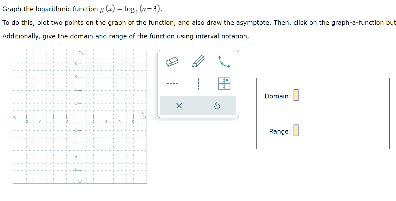 Solved Graph the logarithmic function g(x)=log4(x-3).To do | Chegg.com