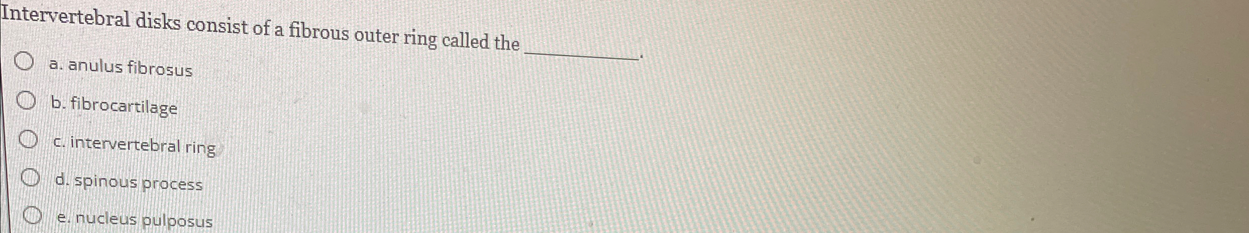 Solved Intervertebral disks consist of a fibrous outer ring | Chegg.com