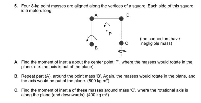 Solved 5. Four 8-kg point masses are aligned along the | Chegg.com