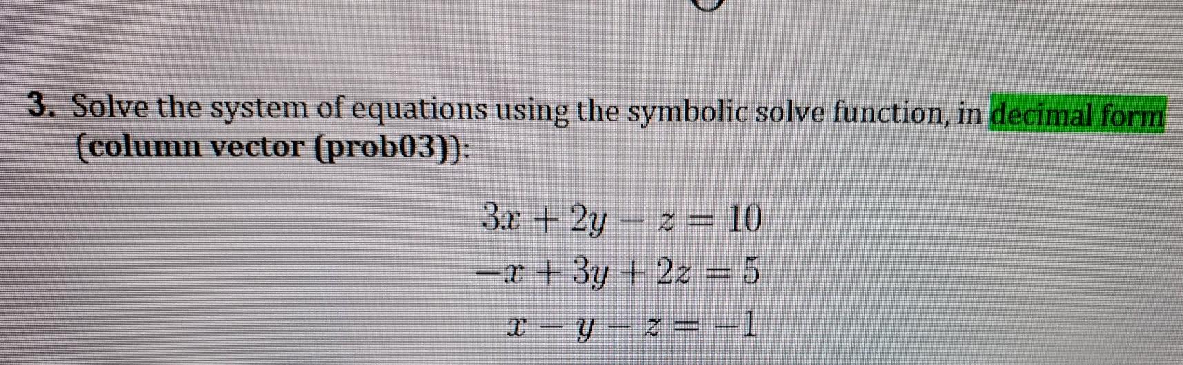 Solved 3. Solve the system of equations using the symbolic | Chegg.com