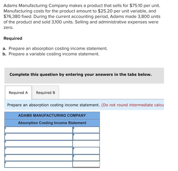 Solved Adams Manufacturing Company makes a product that | Chegg.com