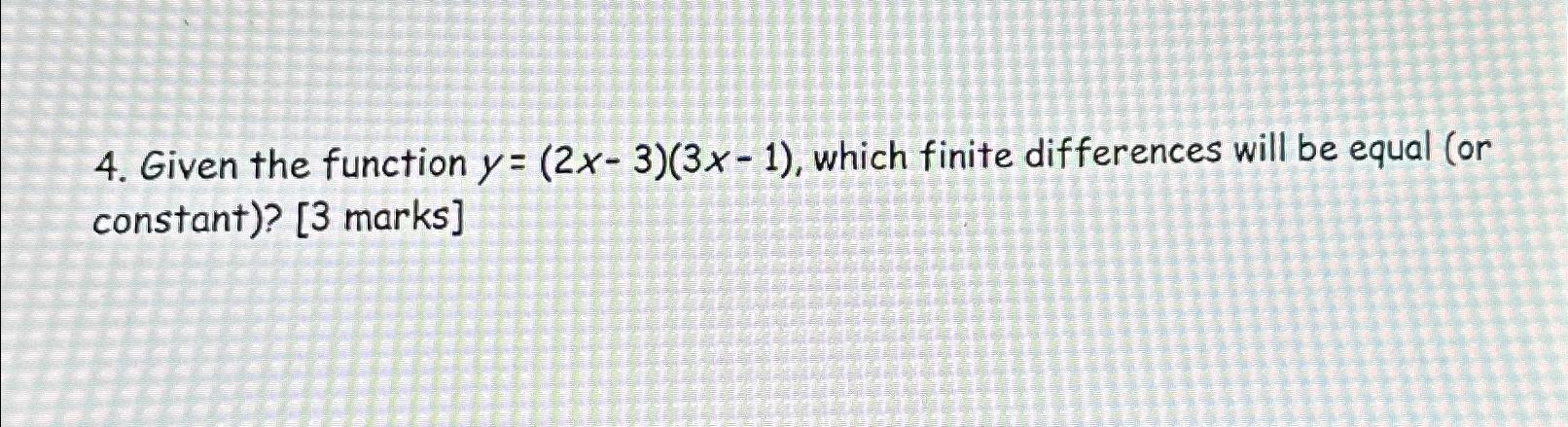 Solved Given the function y=(2x-3)(3x-1), ﻿which finite | Chegg.com